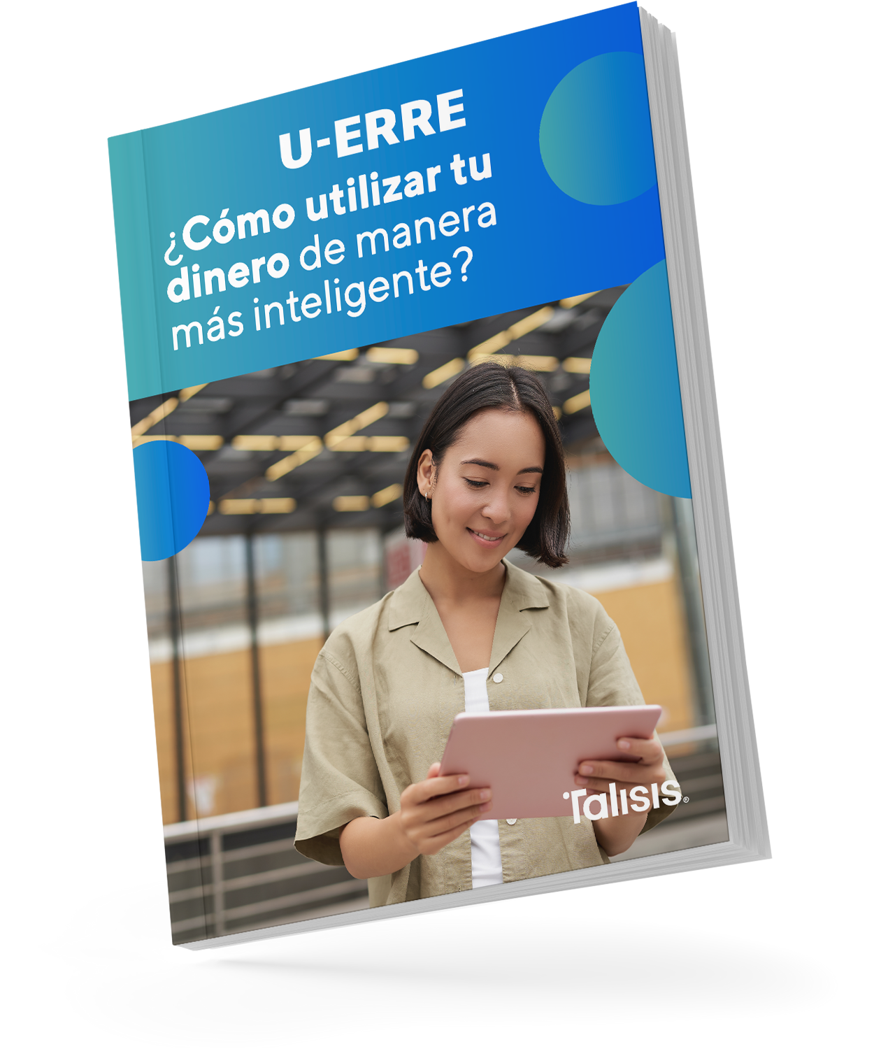 ¿Cómo utilizar tu dinero de manera inteligente? ¿Cómo utilizar tu dinero de manera inteligente?
